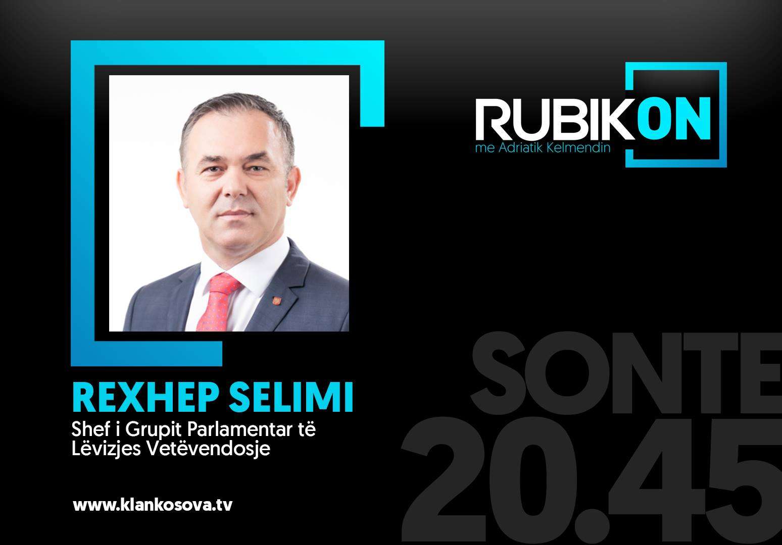 Sonte në Rubikon: Rexhep Selimi (VIDEO) - Klan Kosova